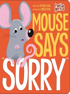 Mouse Says "Sorry" by Michael Dahl · OverDrive: eBooks, audiobooks and videos for libraries